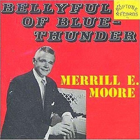 Bellyful Of Blue Thunder, Merrill E. Moore | CD (album) | Muziek | bol.com