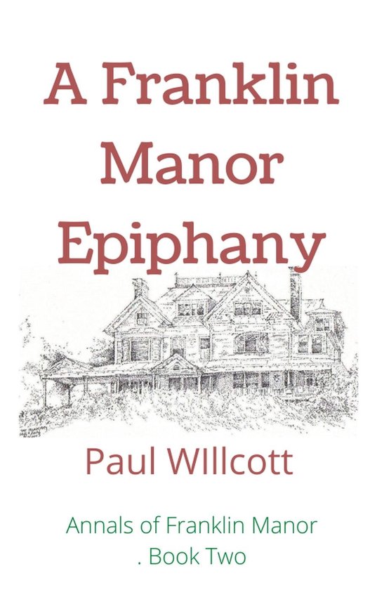Annals of Franklin Manor 2 - A Franklin Manor Epiphany (ebook), Paul ...