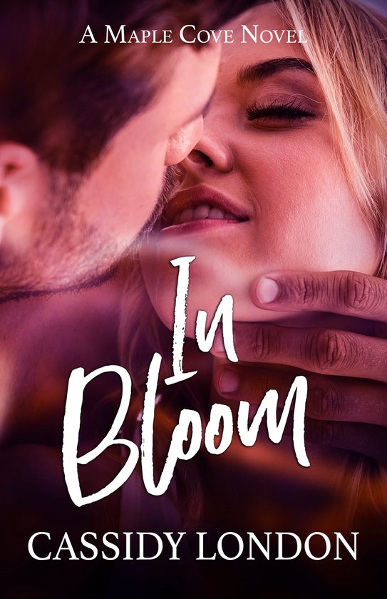 Maple Cove 3 - In Bloom (ebook), Cassidy London | 1230005768493 | Boeken | bol.com
