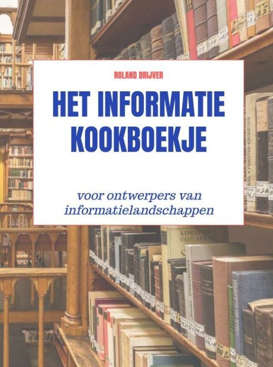 Het informatie kookboekje, Roland Drijver | 9789464656190 | Boeken ...