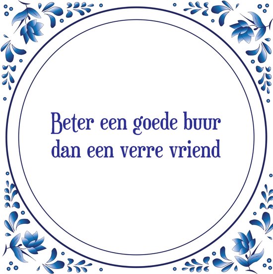 Tegel Met Spreuk Spreuktegels Wanddecoratie Beter Een Goede Buur