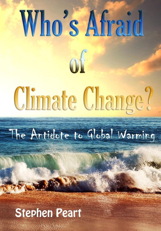Who's Afraid of Climate Change? (ebook), Stephen Peart | 9798215733899 ...