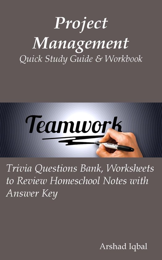 Project Management Quick Study Guide & Workbook: Trivia Questions Bank ...