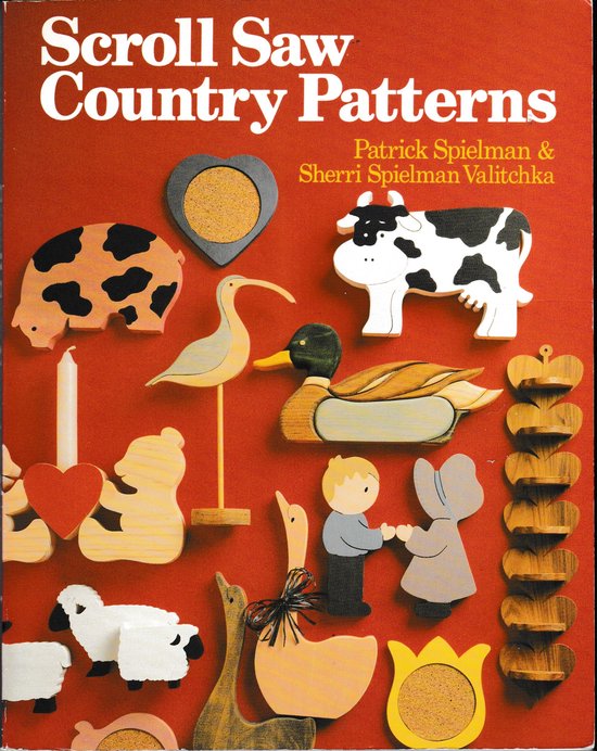 Scroll Saw Country Patterns, Patrick Spielman | 9780806972206 | Boeken ...