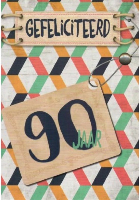 Gefeliciteerd! Je bent 90 jaar geworden! Een leuke kaart met een kleurrijke... | bol