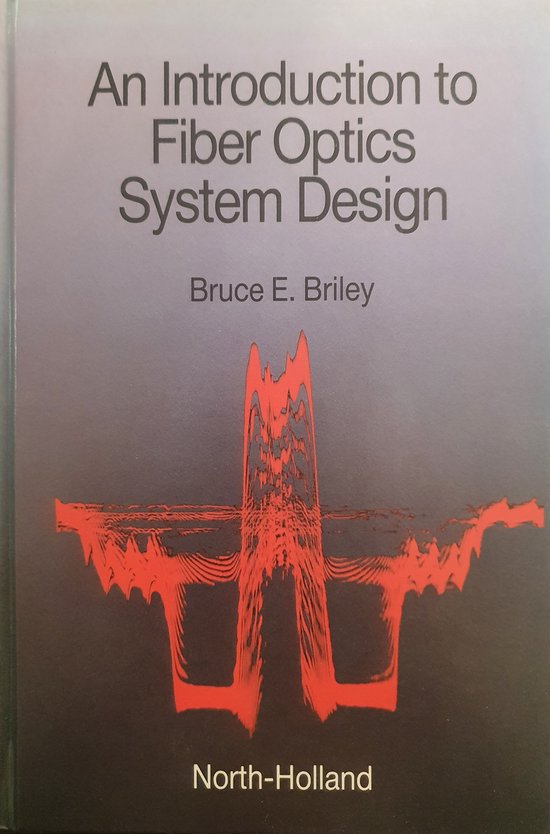 An Introduction to Fiber Optics System Design | 9780444704986 | B.E ...