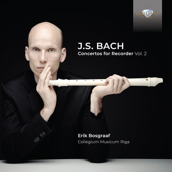 J.S. Bach: Concertos for Recorder, Erik Bosgraaf | Muziek | bol.com
