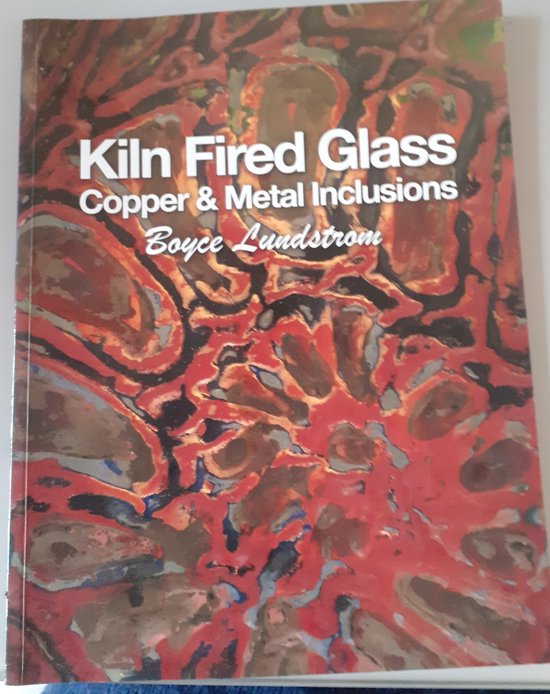 Kiln Fired Glass Copper & Metal inclusions Boyce Lundstrom ...