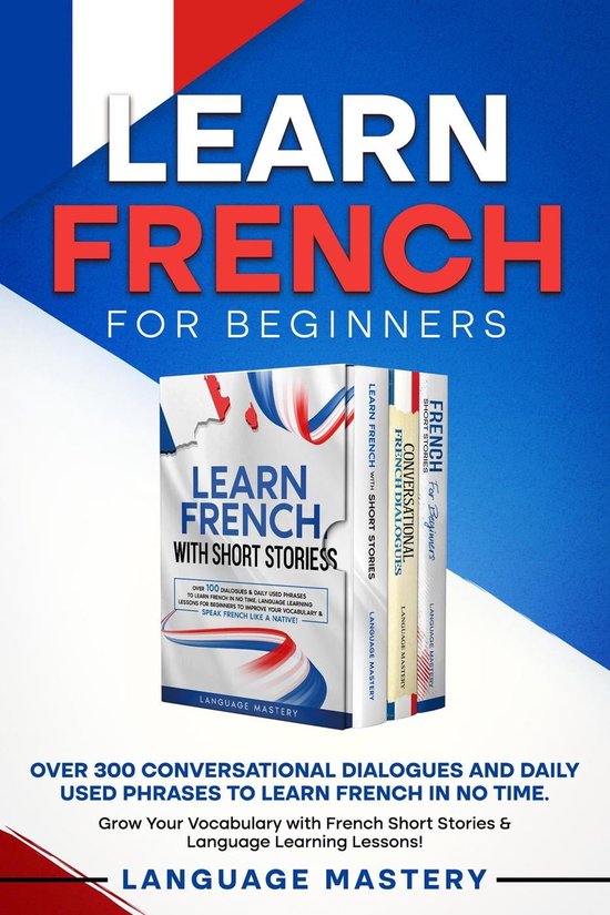 Learning French 4 - Learn French for Beginners: Over 300 Conversational ...