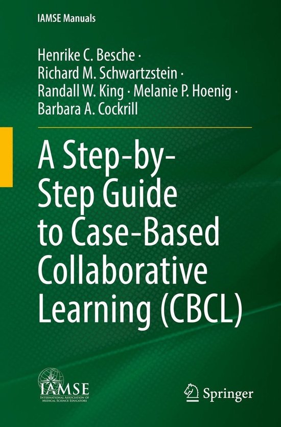 IAMSE Manuals - A Step-by-Step Guide to Case-Based Collaborative Learning (CBCL)... | bol.com