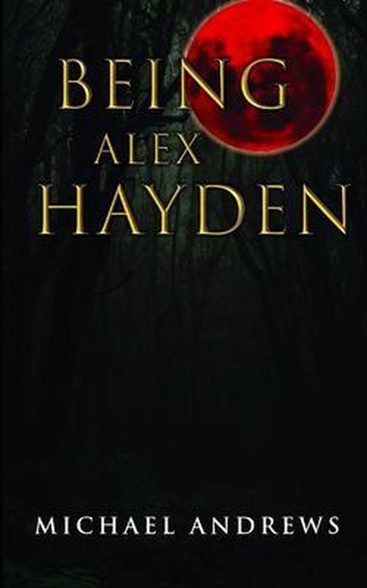 Being Alex Hayden, Michael Andrews | 9798529930533 | Boeken | bol.com