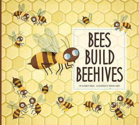Bees Build Beehives, Elizabeth Raum | 9781681521503 | Boeken | bol.com