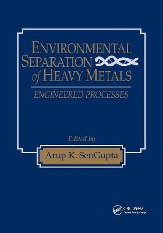 Environmental Separation of Heavy Metals | 9780367396954 | Boeken | bol.com