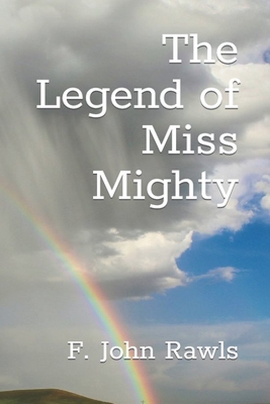Miss Mighty-The Legend of Miss Mighty, F John Rawls | 9798709370678 ...