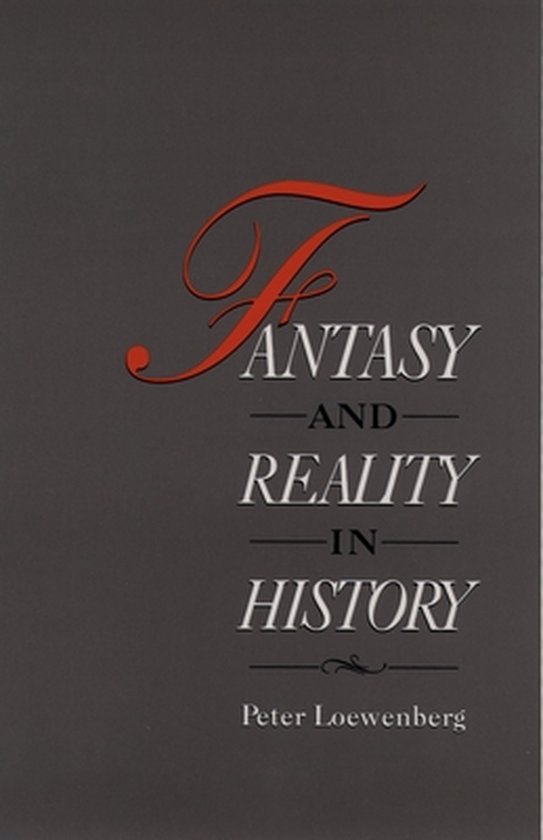 Fantasy and Reality in History, Peter Loewenberg | 9780195067637 ...