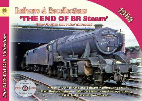 Railways & Recollections 1968: The End of BR Steam, Peter Townsend John ...