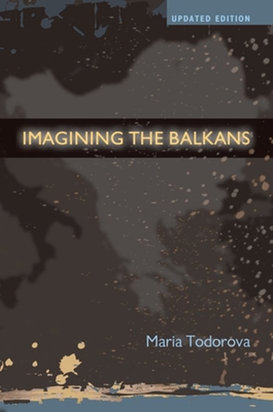 Imagining the Balkans | 9780195387865 | Maria Todorova | Boeken | bol