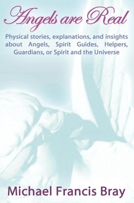 Angels are Real, Michael Francis Bray | 9781508700548 | Boeken | bol.com
