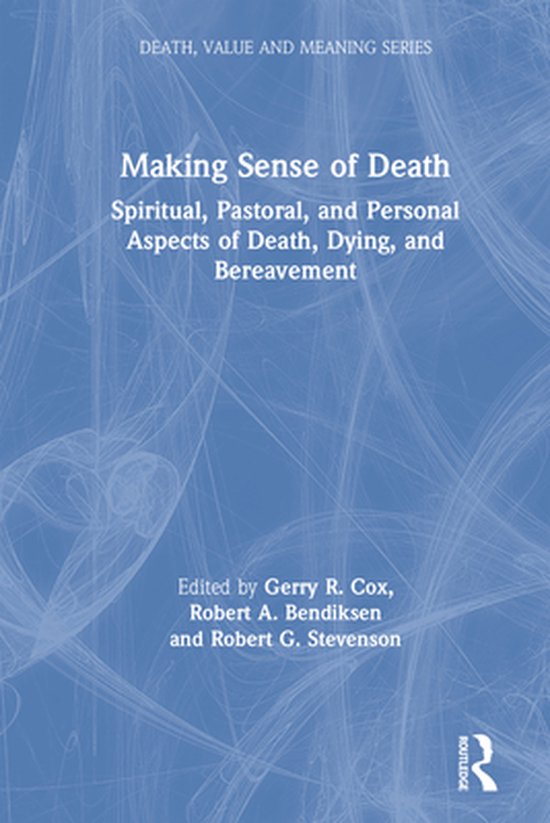 Death, Value and Meaning Series - Making Sense of Death (ebook), Gerry ...