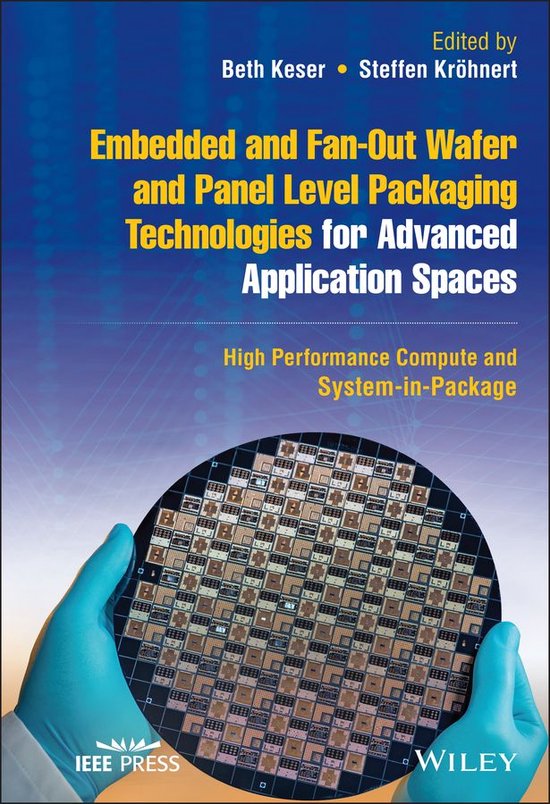 IEEE Press - Embedded and Fan-Out Wafer and Panel Level Packaging ...