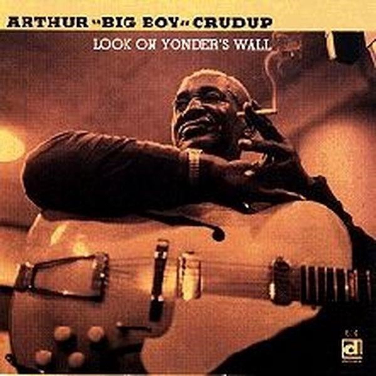 Arthur Big Boy Crudup - Look On Yonder's Wall (CD), Arthur Big Boy ...