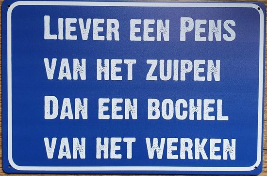 Liever een pens van het zuipen Reclamebord van metaal METALEN-WANDBORD - MUURPLAAT -... | bol