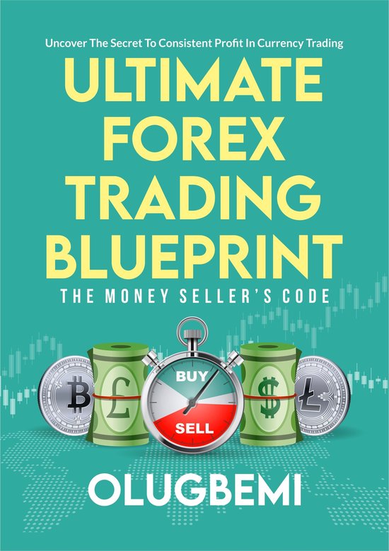 Ultimate Forex Trading Blueprint- The Money Seller's Code (ebook ...