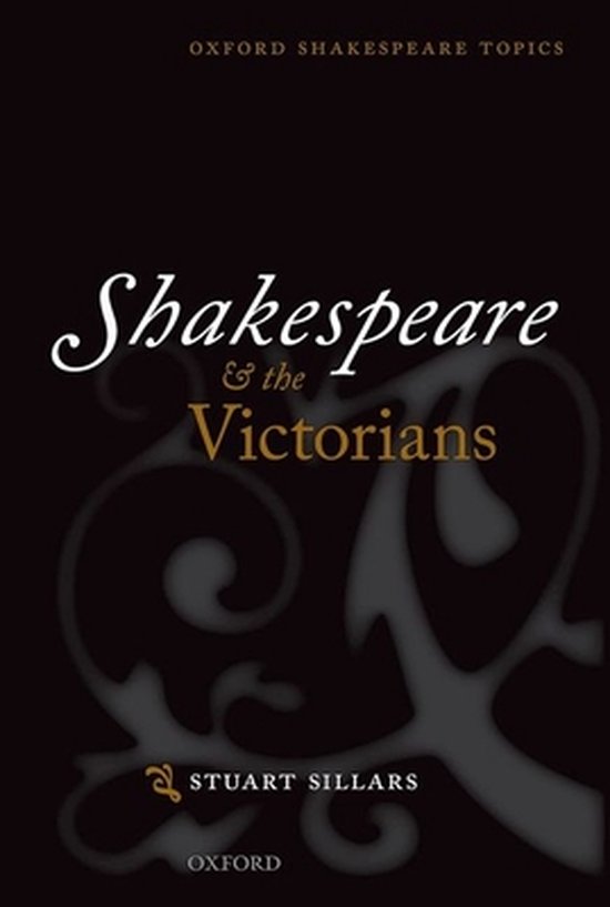 Shakespeare and the Victorians | 9780199668076 | Stuart Sillars ...