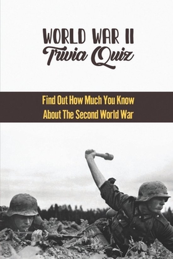 World War II Trivia Quiz, Makeda Messore | 9798753754530 | Boeken | bol.com