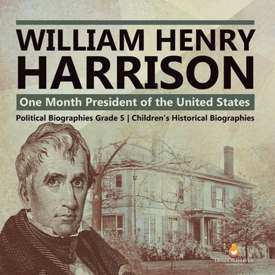 William Henry Harrison, Dissected Lives | 9781541954311 | Boeken | bol