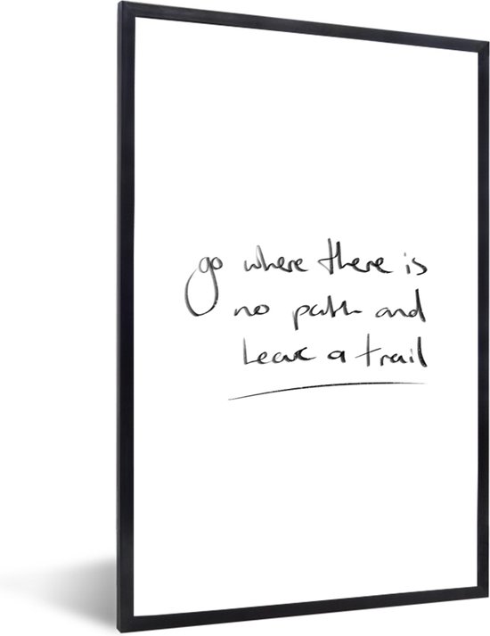 Fotolijst incl. Poster - Quotes - Go where there is no path and leave a ...