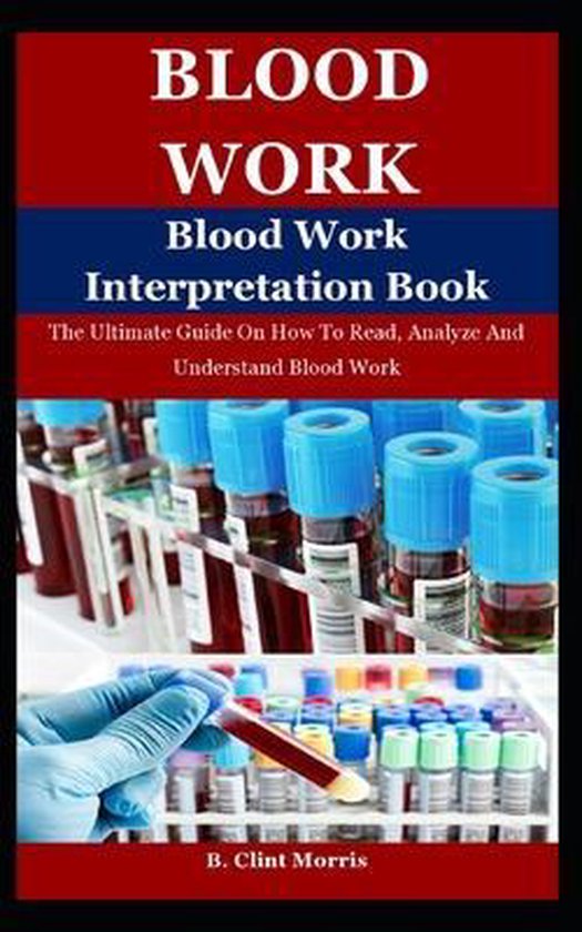 Blood Work | 9798489986496 | B Clint Morris | Boeken | bol.com
