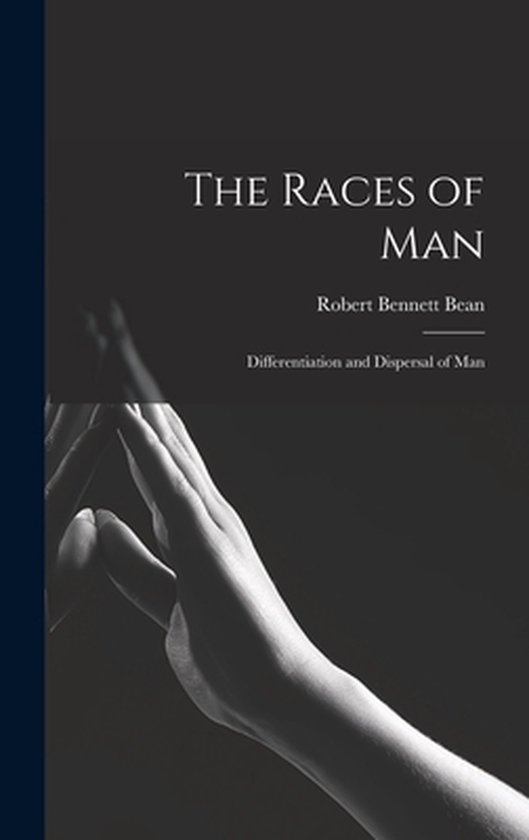 The Races of Man; Differentiation and Dispersal of Man, Robert Bennett ...
