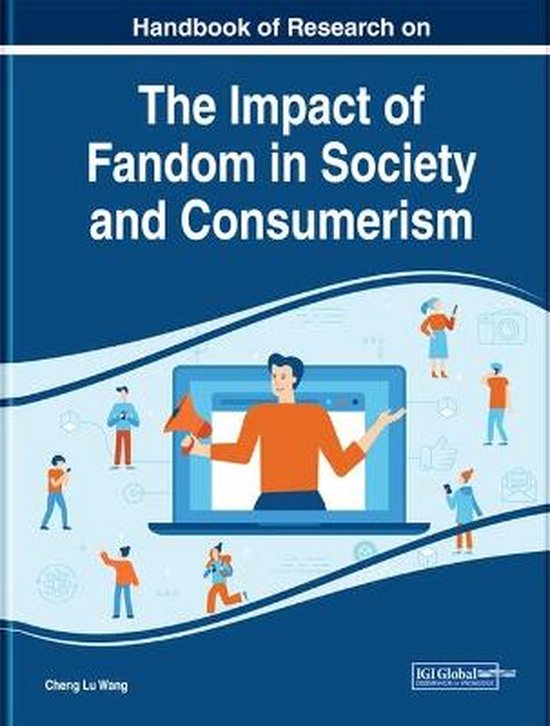 Handbook of Research on the Impact of Fandom in Society and Consumerism ...