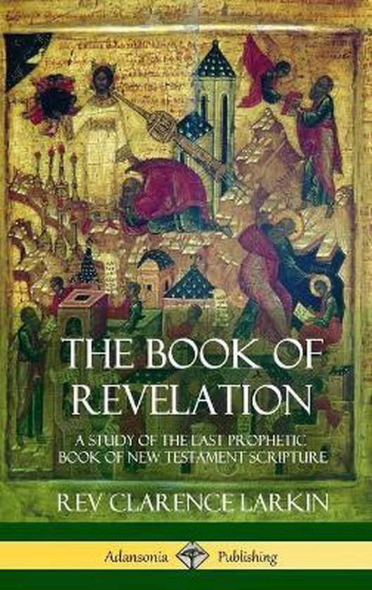 The Book of Revelation | 9781387975327 | Clarence Larkin | Boeken | bol.com
