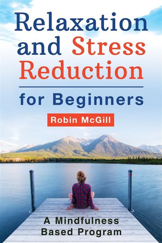 Relaxation and Stress Reduction for Beginners (ebook), Robin Mcgill ...