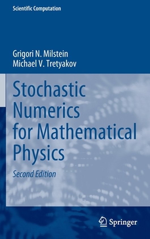 Scientific Computation- Stochastic Numerics for Mathematical Physics ... Scientific Computation- Stochastic Numerics for Mathematical Physics ...