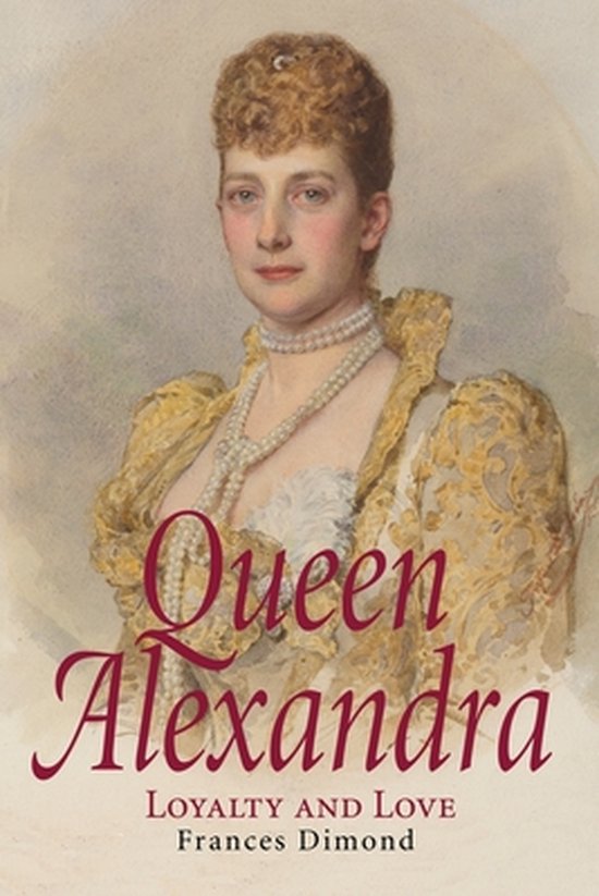 Queen Alexandra, Frances Dimond | 9781914280054 | Boeken | bol.com