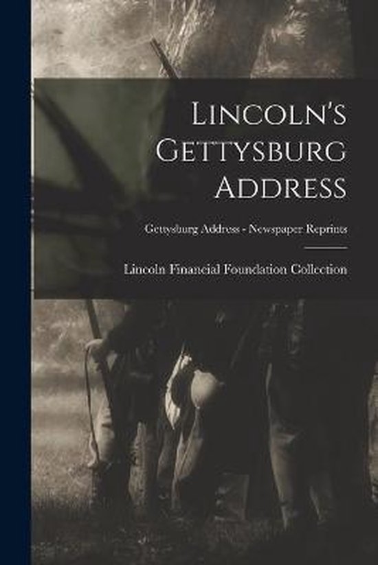 Lincoln's Gettysburg Address; Gettysburg Address - Newspaper reprints ...