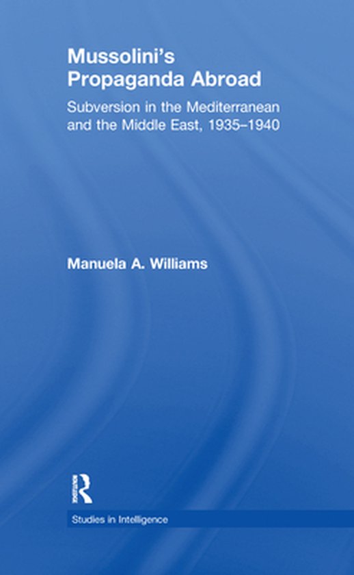 Studies in Intelligence - Mussolini's Propaganda Abroad (ebook ...