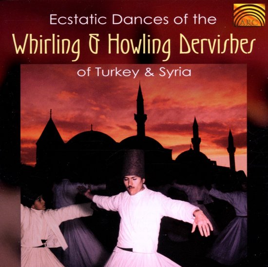 Various Artists - Ecstatic Dances Of The Whirling & Howling Dervishes ...