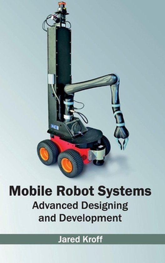 Mobile Robot Systems: Advanced Designing and Development ...