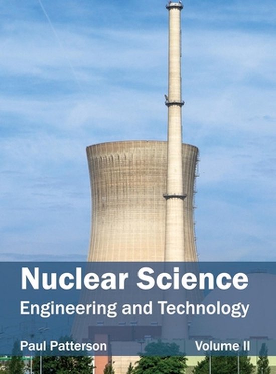 Nuclear Science: Engineering and Technology (Volume II) | 9781632403964 | Boeken | bol.com