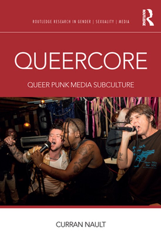 Routledge Research in Gender, Sexuality, and Media - Queercore (ebook), Curran Nault... | bol.com