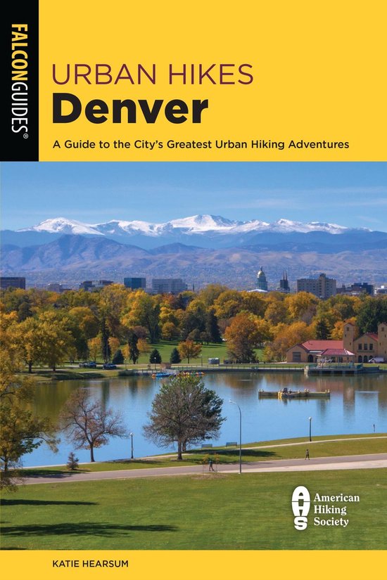 Urban Hikes Denver (ebook) | 9781493059584 | Boeken | bol.com