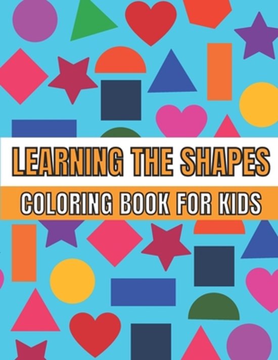 Coloring Book For Kids - Learning the Shapes, MyCreations Press ...