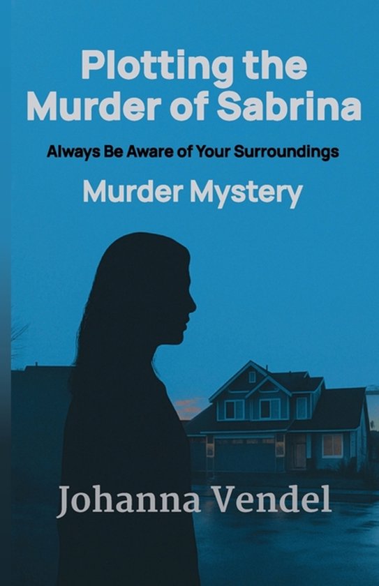 Plotting the Murder of Sabrina, Johanna M Vendel | 9798263139827 ...