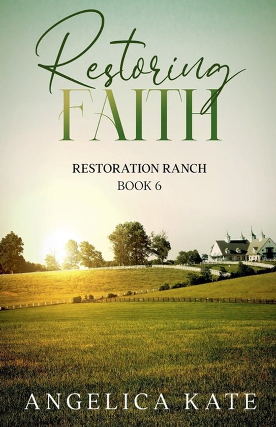 Restoration Ranch- Restoring Faith, Angelica Kate | 9798232128555 ...