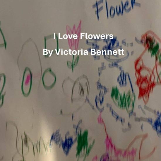 Bennett- I Love Flowers, Victoria Bennett | 9798275937664 | Livres | bol