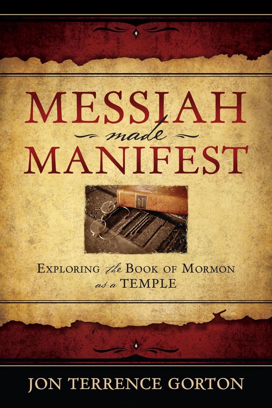 Messiah Made Manifest: Exploring the Book of Mormon as a Temple (ebook ...
